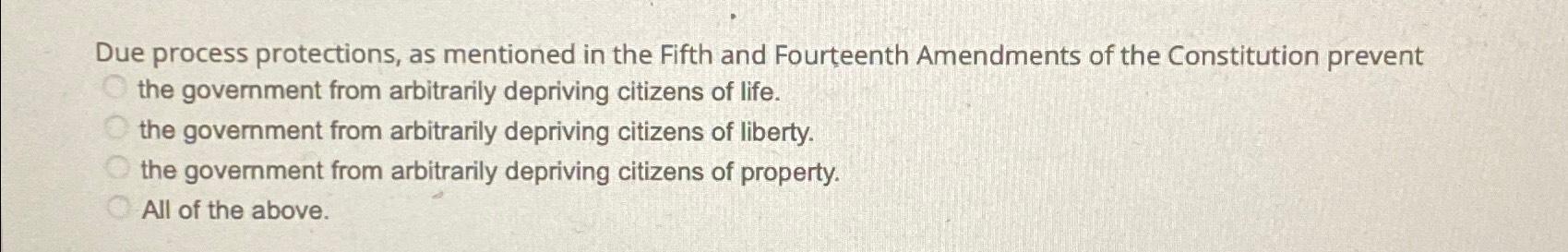 Solved Due process protections, as mentioned in the Fifth | Chegg.com