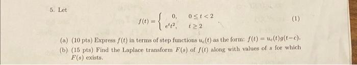 Solved 5. Let f(t)={0,ett2,0≤t