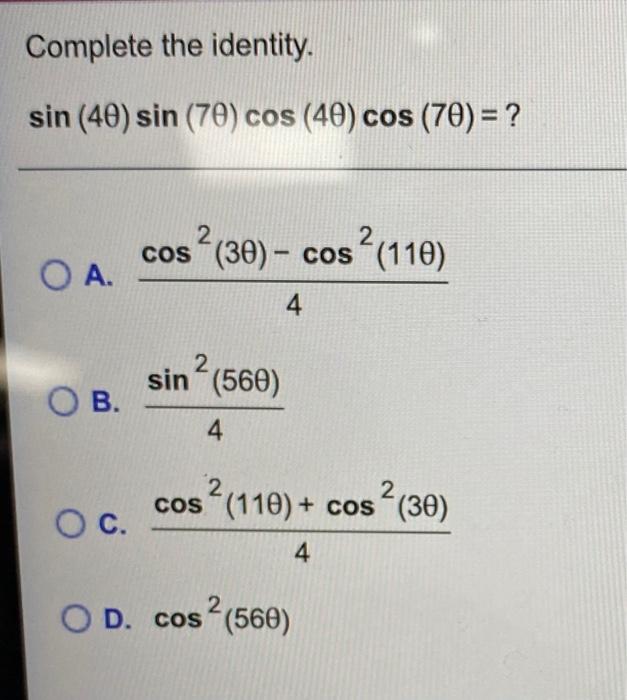 Solved Complete the identity. sin (40) sin (70) cos (40) cos | Chegg.com