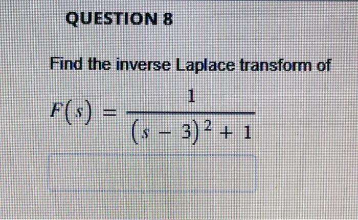 Solved Find the inverse Laplace transform of F(s)=(s−3)2+11 | Chegg.com
