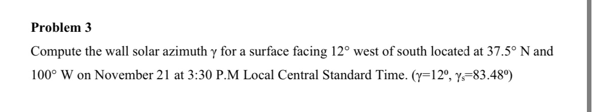 Solved Problem 3Compute the wall solar azimuth γ ﻿for a | Chegg.com