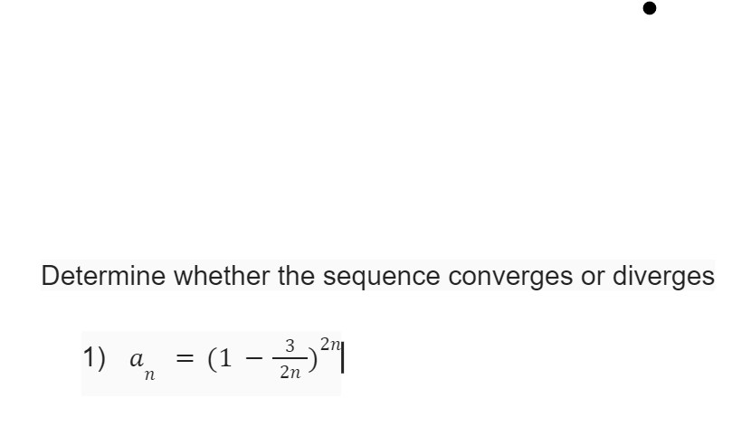Solved Determine whether the sequence converges or diverges | Chegg.com