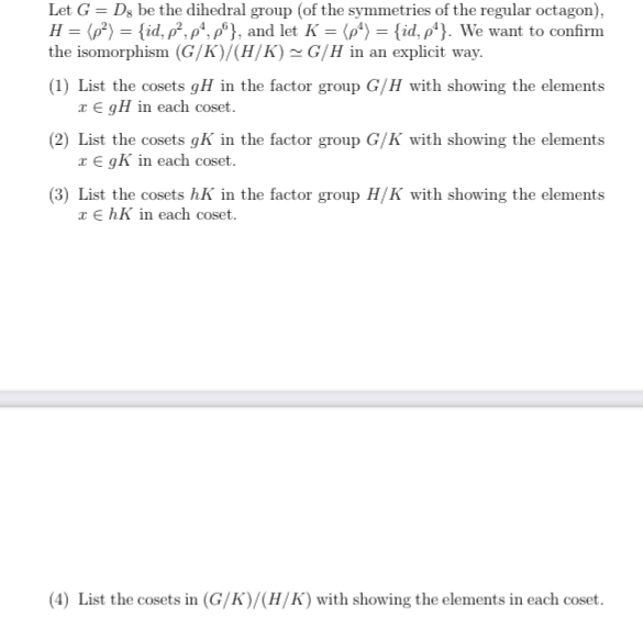 Solved Let G=D8 ﻿be the dihedral group (of the symmetries of | Chegg.com