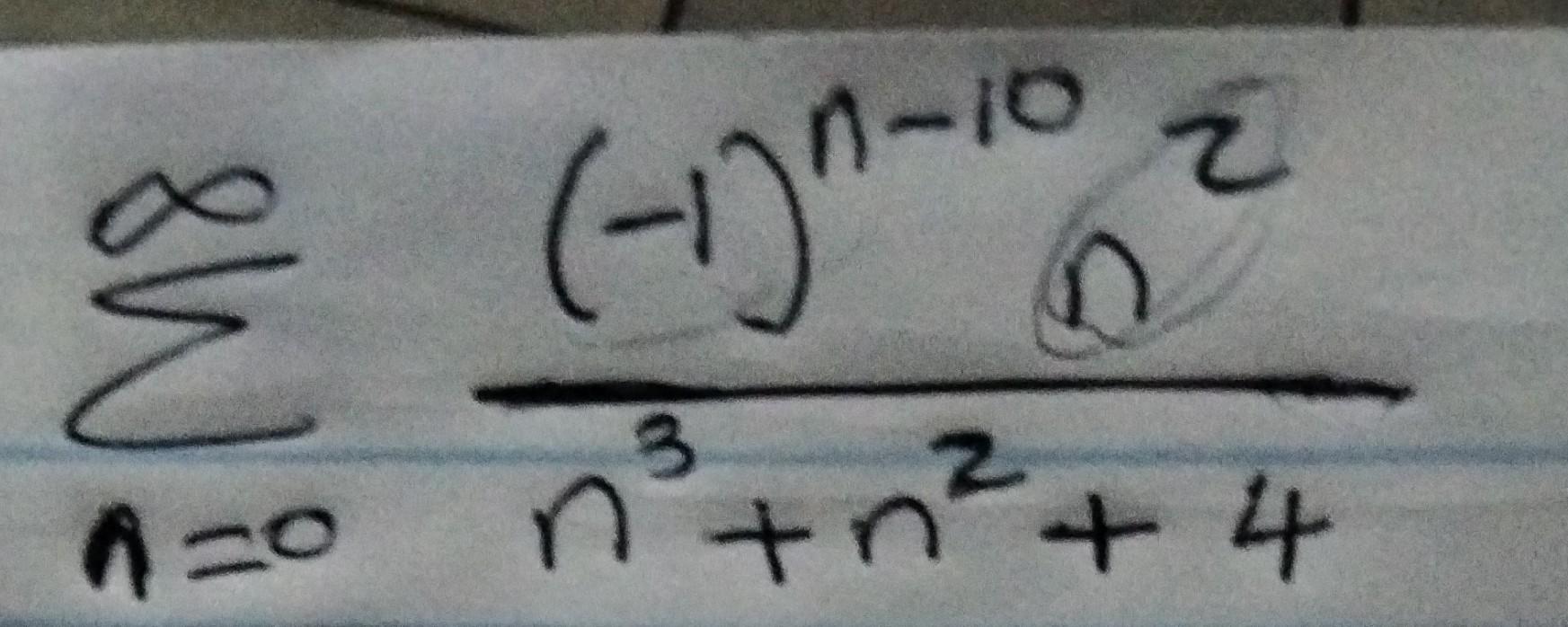 Solved ∑n=0∞n3+n2+4(−1)n−10n2 | Chegg.com