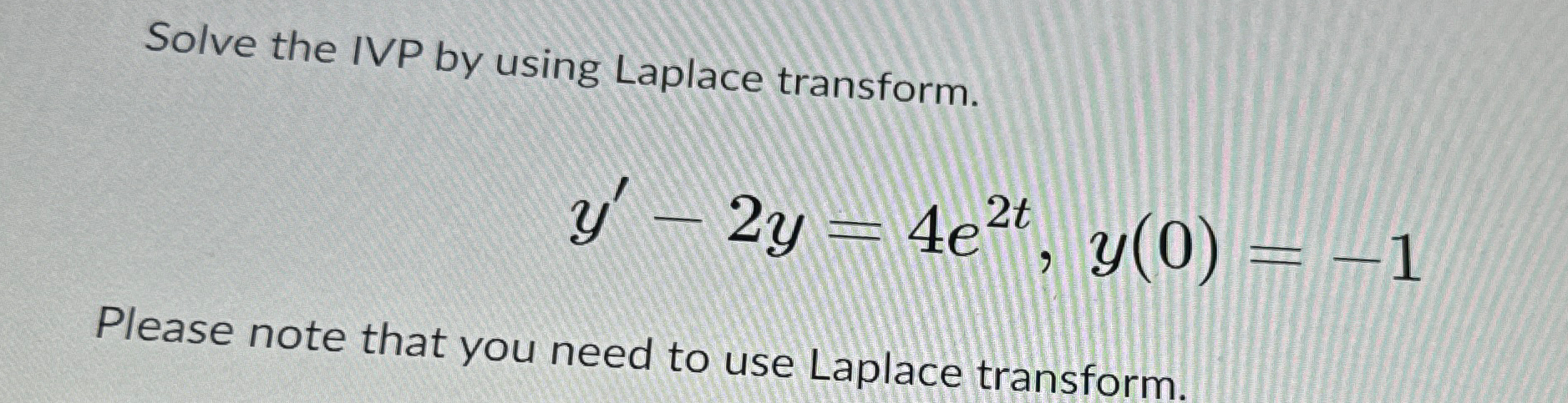 Solved Solve the IVP by using Laplace | Chegg.com