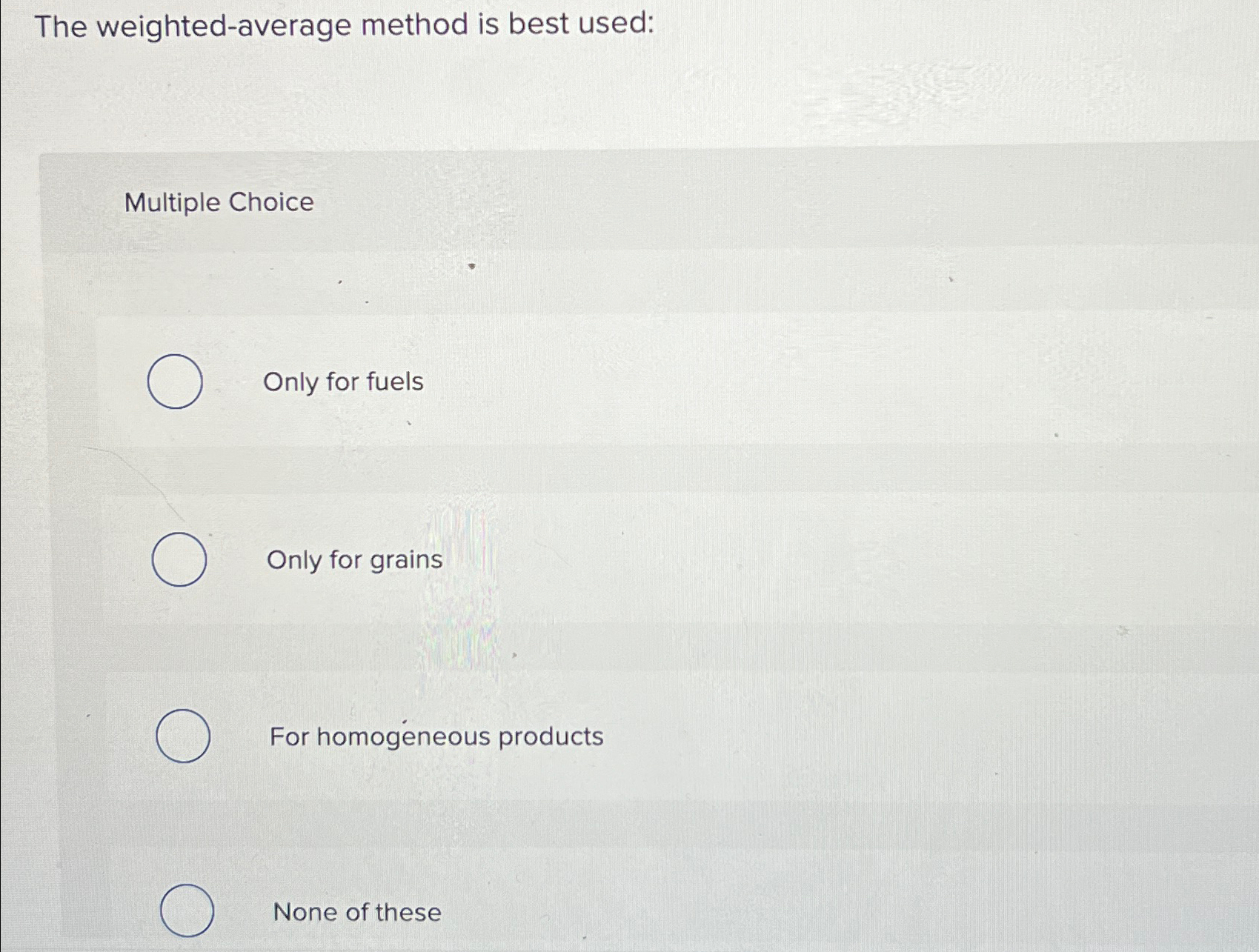 Solved The weighted-average method is best used:Multiple | Chegg.com