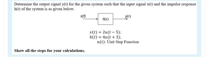 Solved Determine the output signal y(t) for the given system | Chegg.com