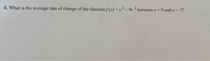 Solved 4. What is the average rate of change of the function | Chegg.com