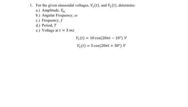 Solved 1. For the given sinusoidal voltages, V₁ (t), and V₂ | Chegg.com