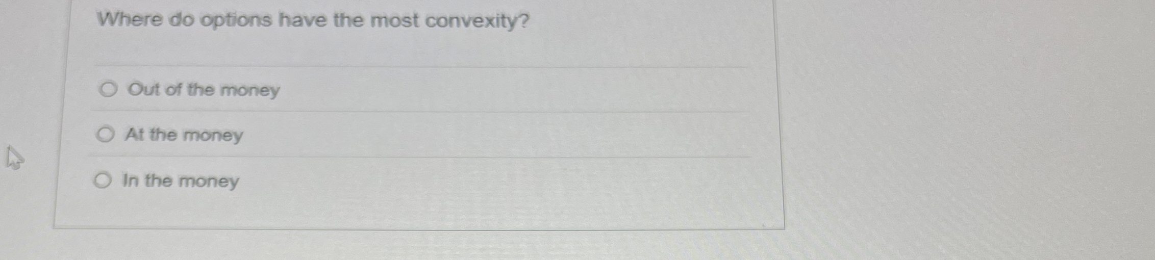 Solved Where do options have the most convexity?Out of the | Chegg.com