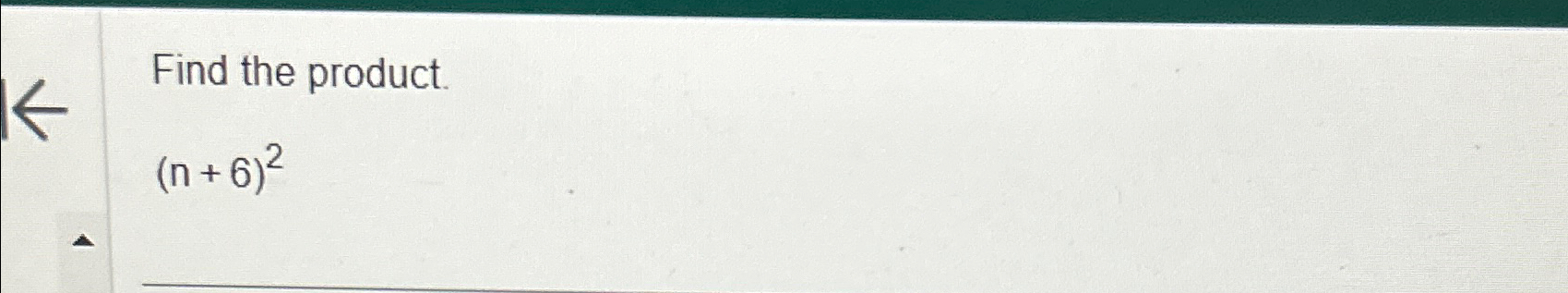 Solved Find the product.(n+6)2 | Chegg.com
