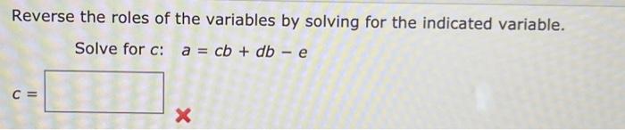 Solved Reverse the roles of the variables by solving for the | Chegg.com