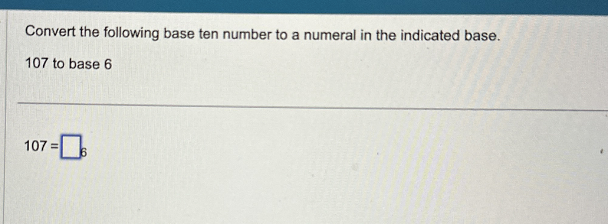 Solved Convert the following base ten number to a numeral in | Chegg.com
