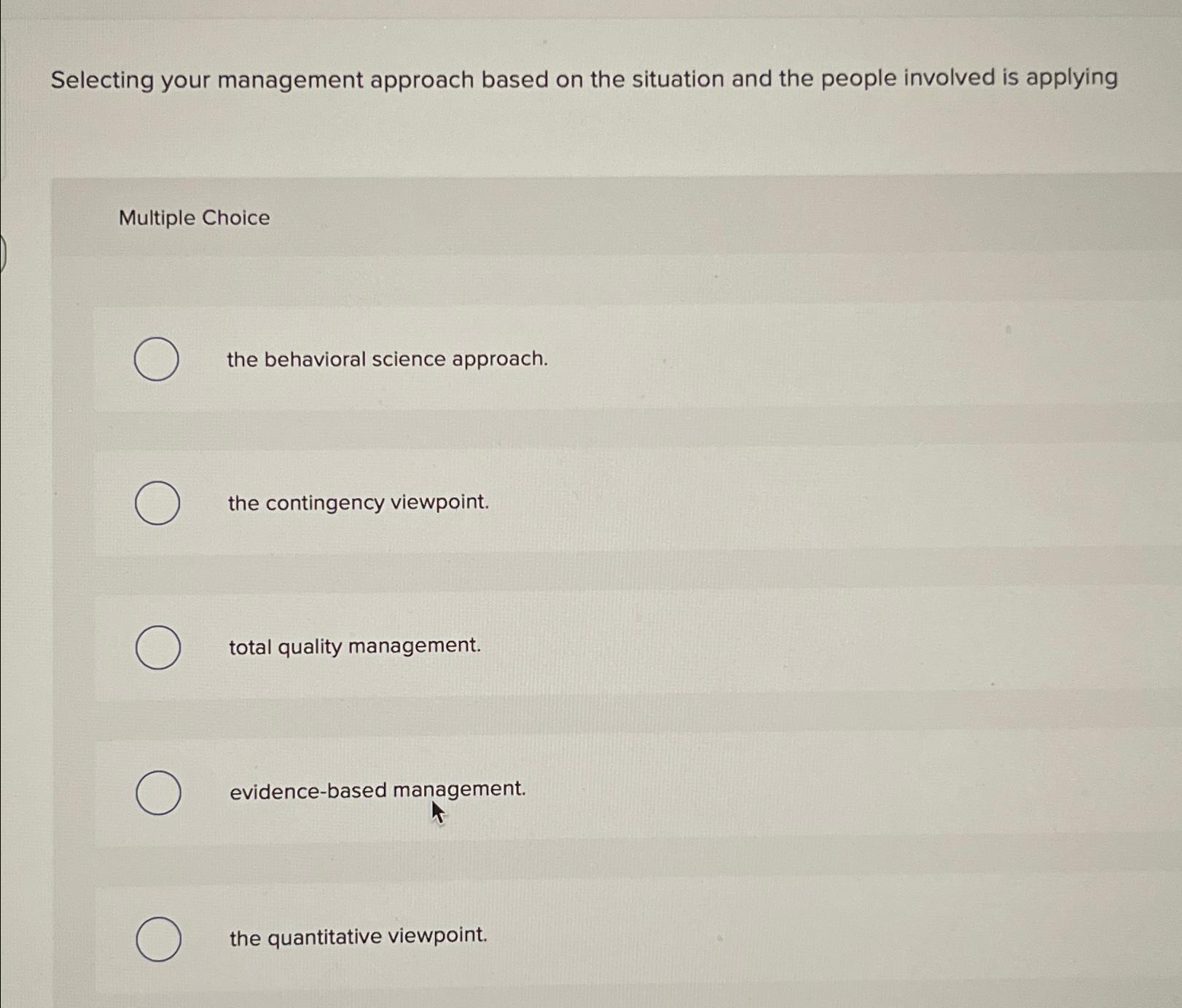 Solved Selecting your management approach based on the | Chegg.com