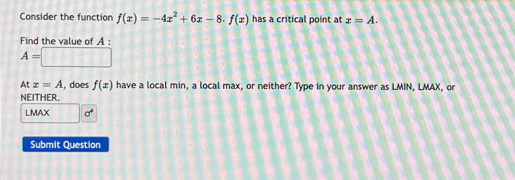 Solved Consider the function f(x)=-4x2+6x-8. f(x) ﻿has a | Chegg.com