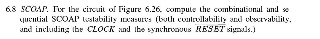 6.8 SCOAP. For the circuit of Figure 6.26, compute | Chegg.com
