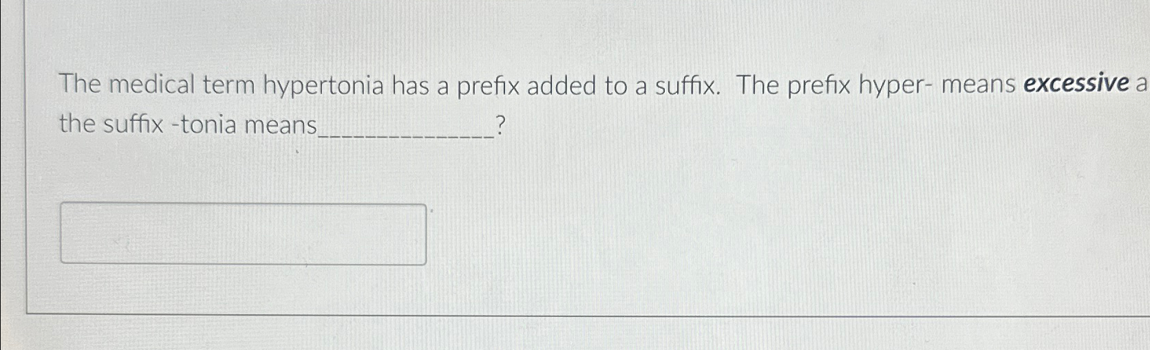 Solved The medical term hypertonia has a prefix added to a | Chegg.com