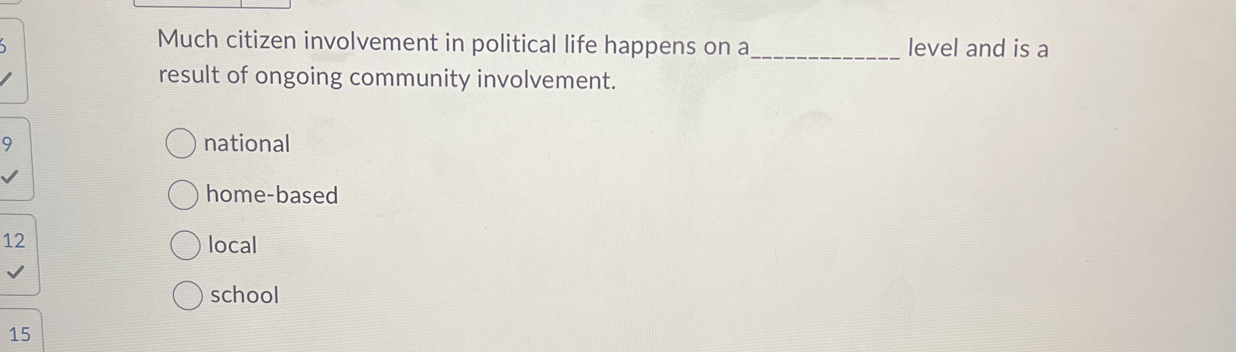 Solved Much citizen involvement in political life happens on | Chegg.com