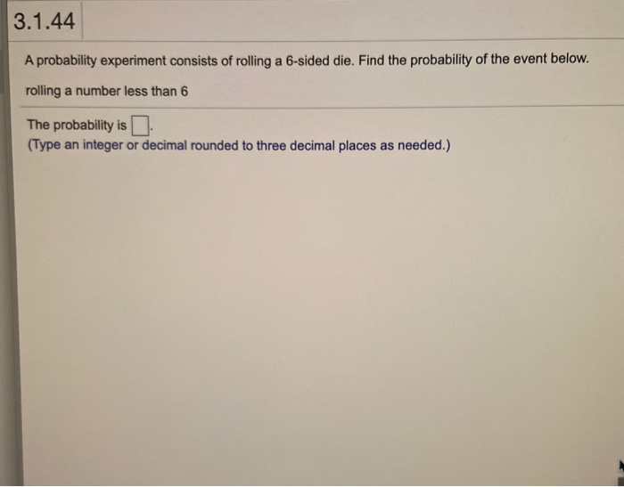 Solved 3.1.44 A probability experiment consists of rolling a | Chegg.com