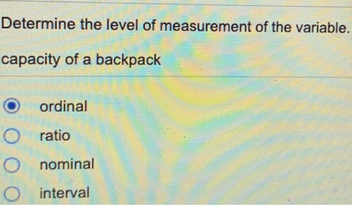 Solved Determine the level of measurement of the variable. | Chegg.com