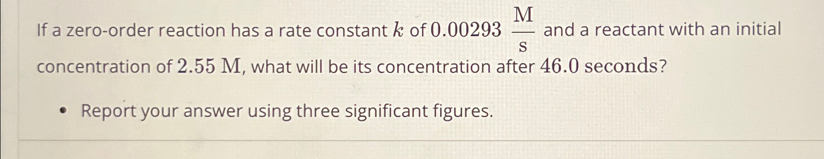 Solved If A Zero Order Reaction Has A Rate Constant K ﻿of