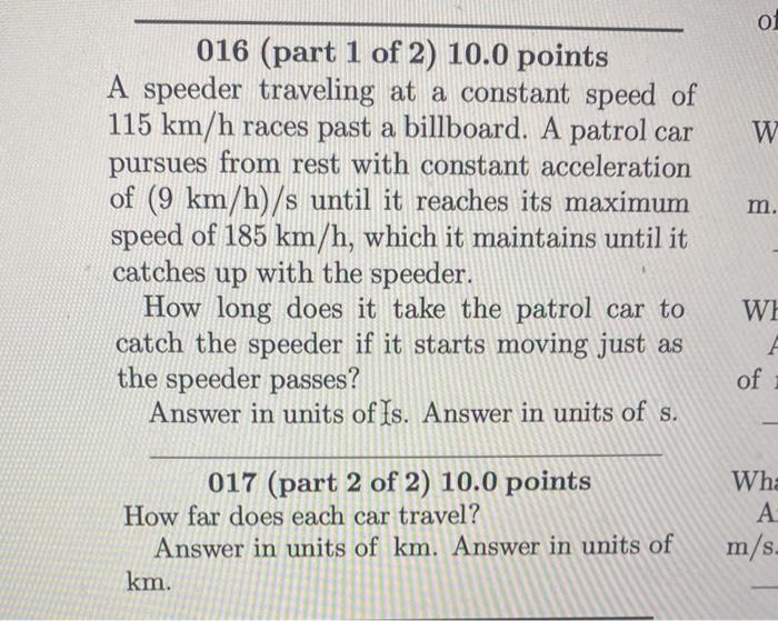 Solved 016 (part 1 of 2 ) 10.0 points A speeder traveling at | Chegg.com
