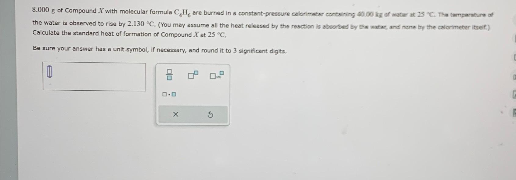 Solved 8.000g ﻿of Compound x ﻿with molecular formula C4H6 | Chegg.com