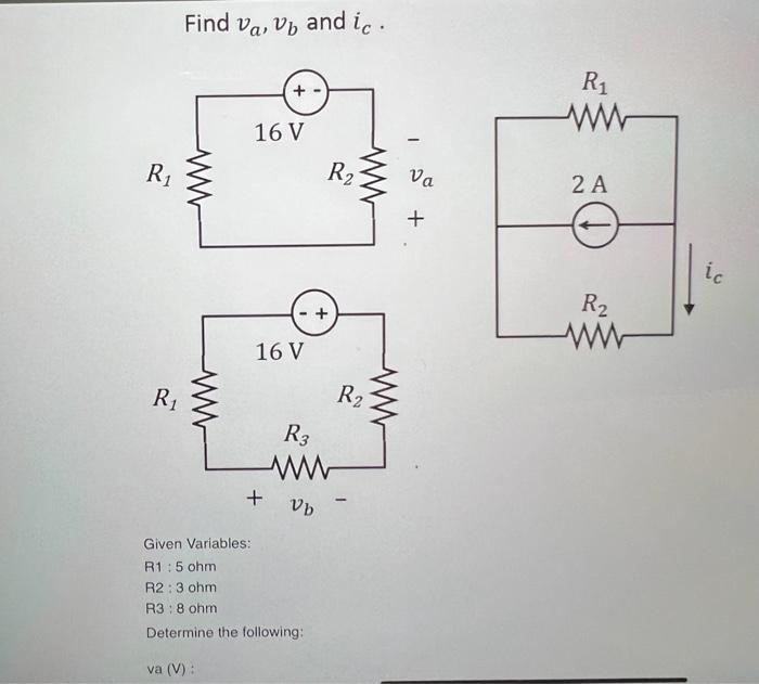Solved Find va,vb and ic. Given Variables: R1 : 5ohm R2: | Chegg.com