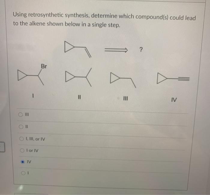 Solved Using retrosynthetic synthesis, determine which | Chegg.com