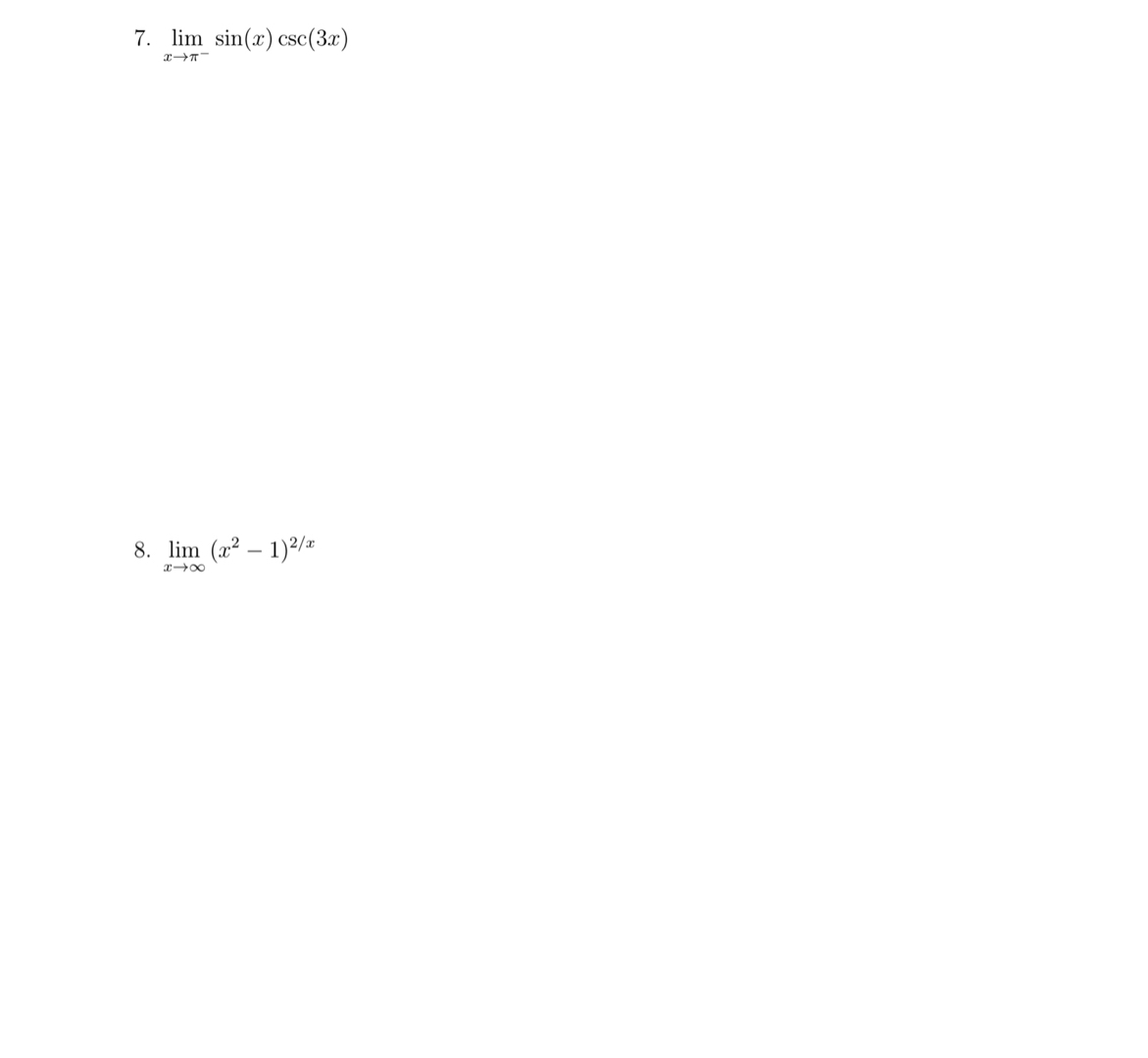 Solved limx→π-sin(x)csc(3x)limx→∞(x2-1)2xUse L hospital Rule | Chegg.com