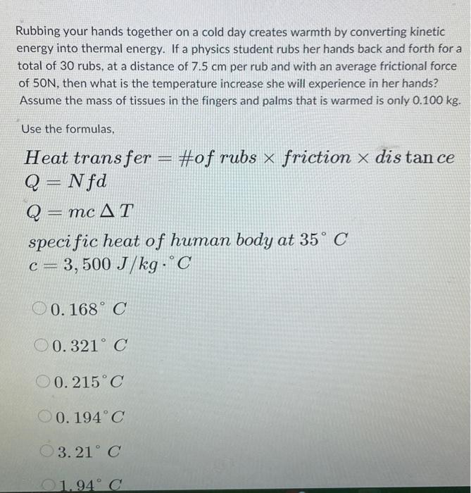 Rubbing your hands together on a cold day creates | Chegg.com