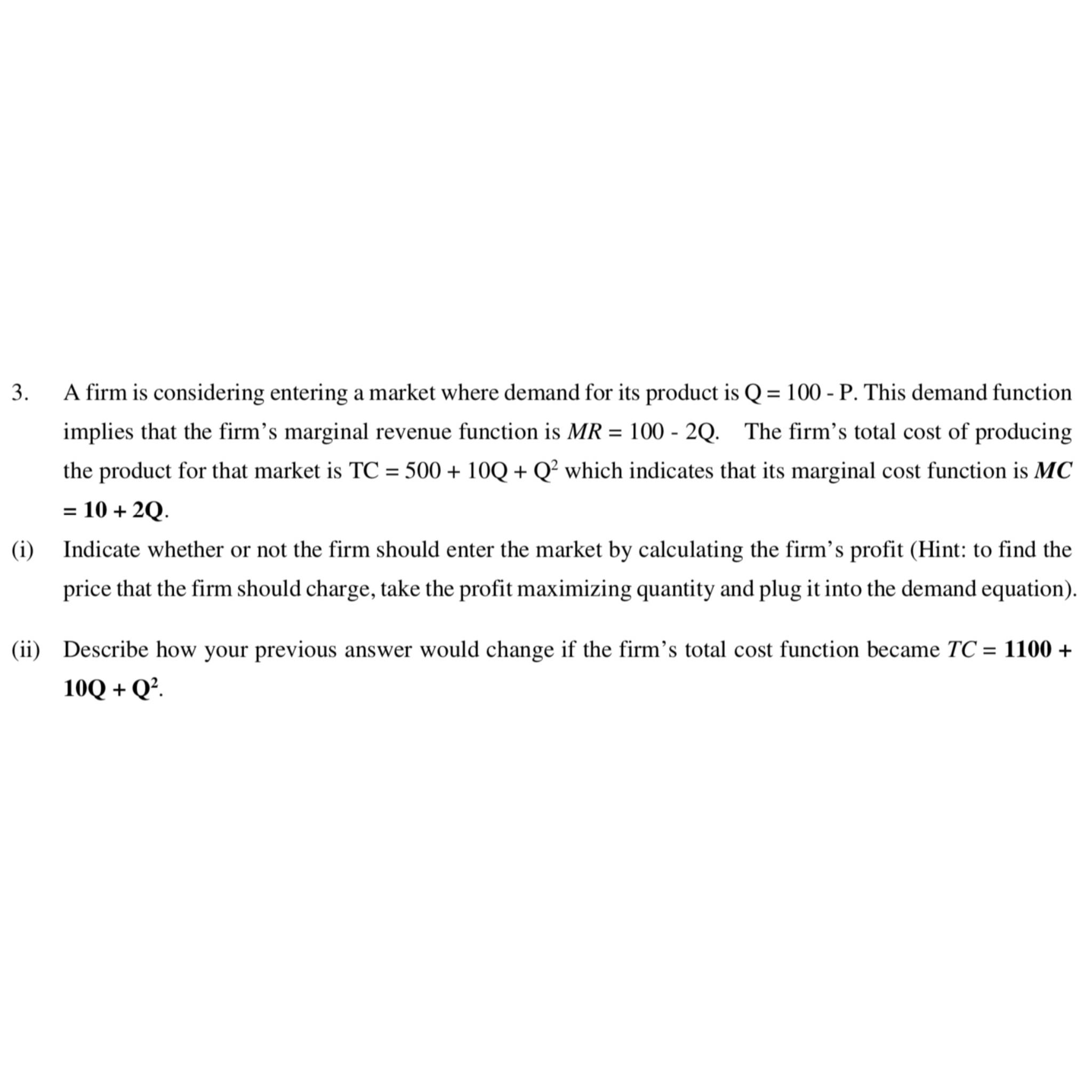 Solved A firm is considering entering a market where demand | Chegg.com