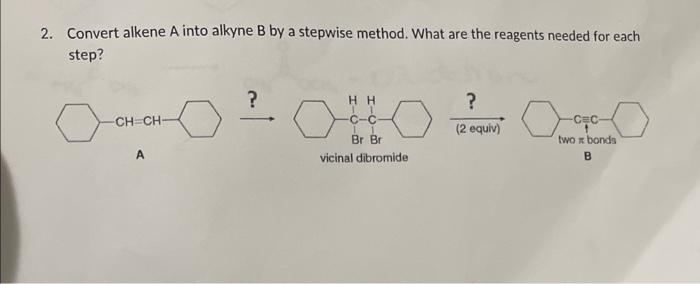 Solved 2. Convert alkene A into alkyne B by a stepwise | Chegg.com