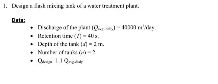 Solved 1. Design a flash mixing tank of a water treatment | Chegg.com