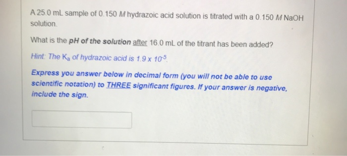 Solved A 250 ml sample of 0.150 M hydrazoic acid solution is | Chegg.com
