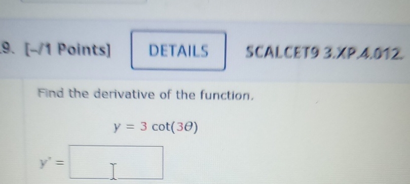 Solved [-/1 ﻿Points]SCALCET9 3.XP 4.012Find the derivative | Chegg.com