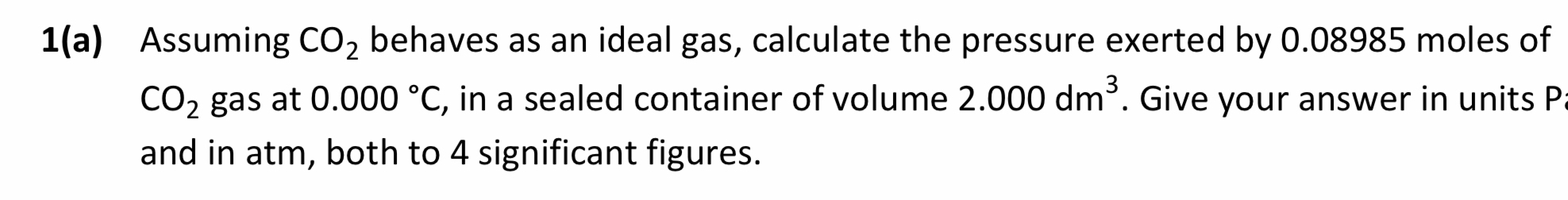 Solved 1(a) ﻿Assuming CO2 ﻿behaves as an ideal gas, | Chegg.com