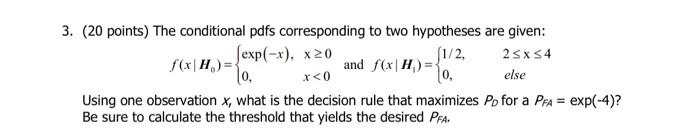 Solved 3. (20 points) The conditional pdfs corresponding to | Chegg.com