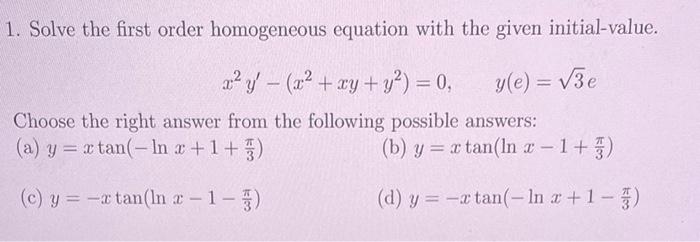 Solved 1. Solve the first order homogeneous equation with | Chegg.com