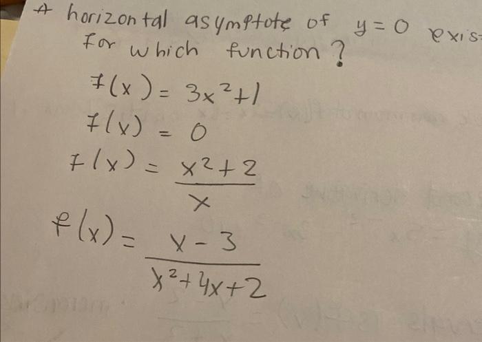 Solved A horizontal asymptote of y=0 exis for which | Chegg.com