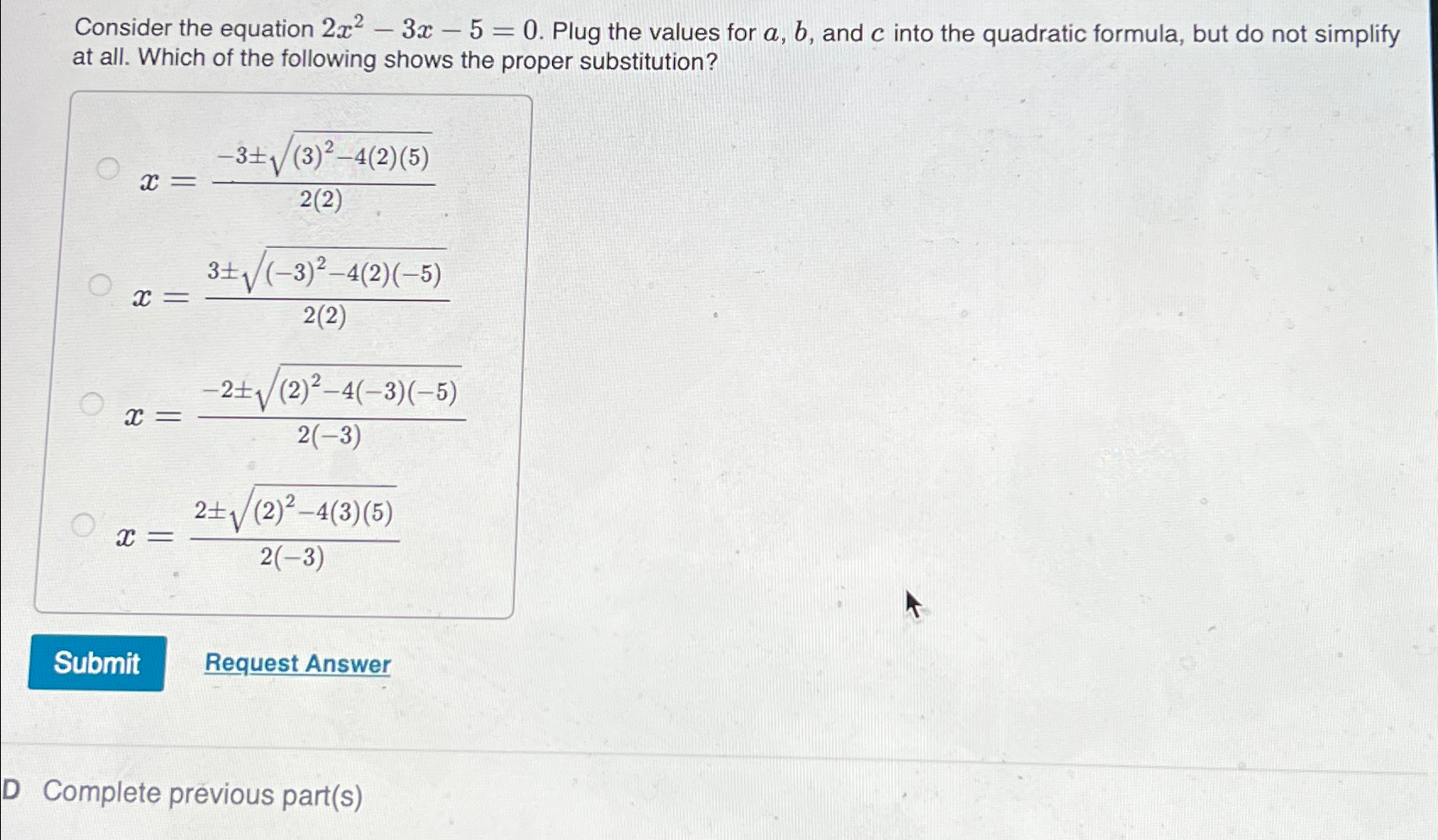 Solved Consider the equation 2x2-3x-5=0. ﻿Plug the values | Chegg.com