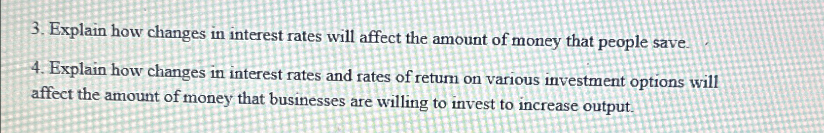 Solved Explain how changes in interest rates will affect the | Chegg.com