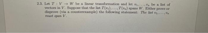 Solved 2 3 Let T V→w Be A Linear Transformation And Let