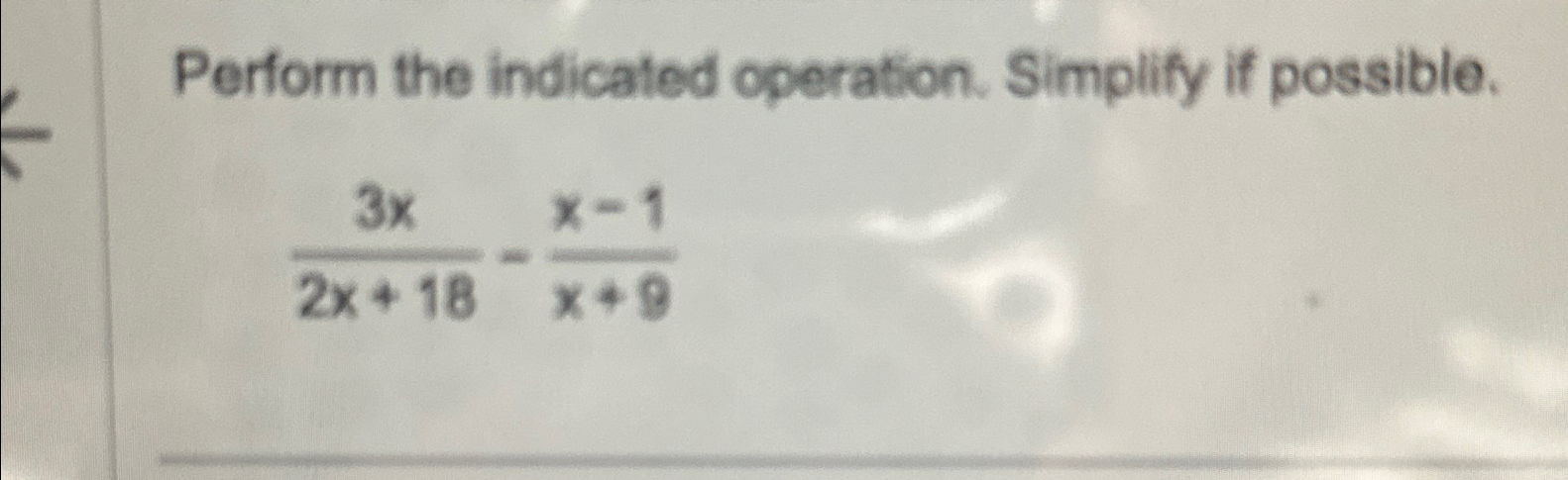 Solved Perform the indicated operation. Simplify if | Chegg.com