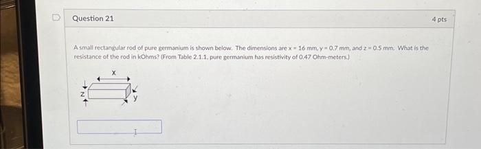 Solved Question 21 A small rectangular rod of pure germanium | Chegg.com