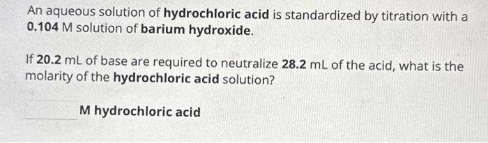 Solved An aqueous solution of hydrochloric acid is | Chegg.com