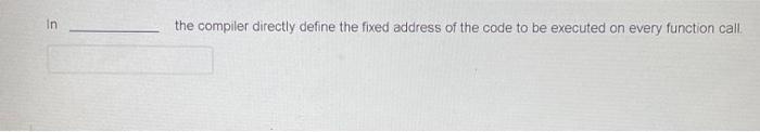 Solved In the compiler directly define the fixed address of | Chegg.com