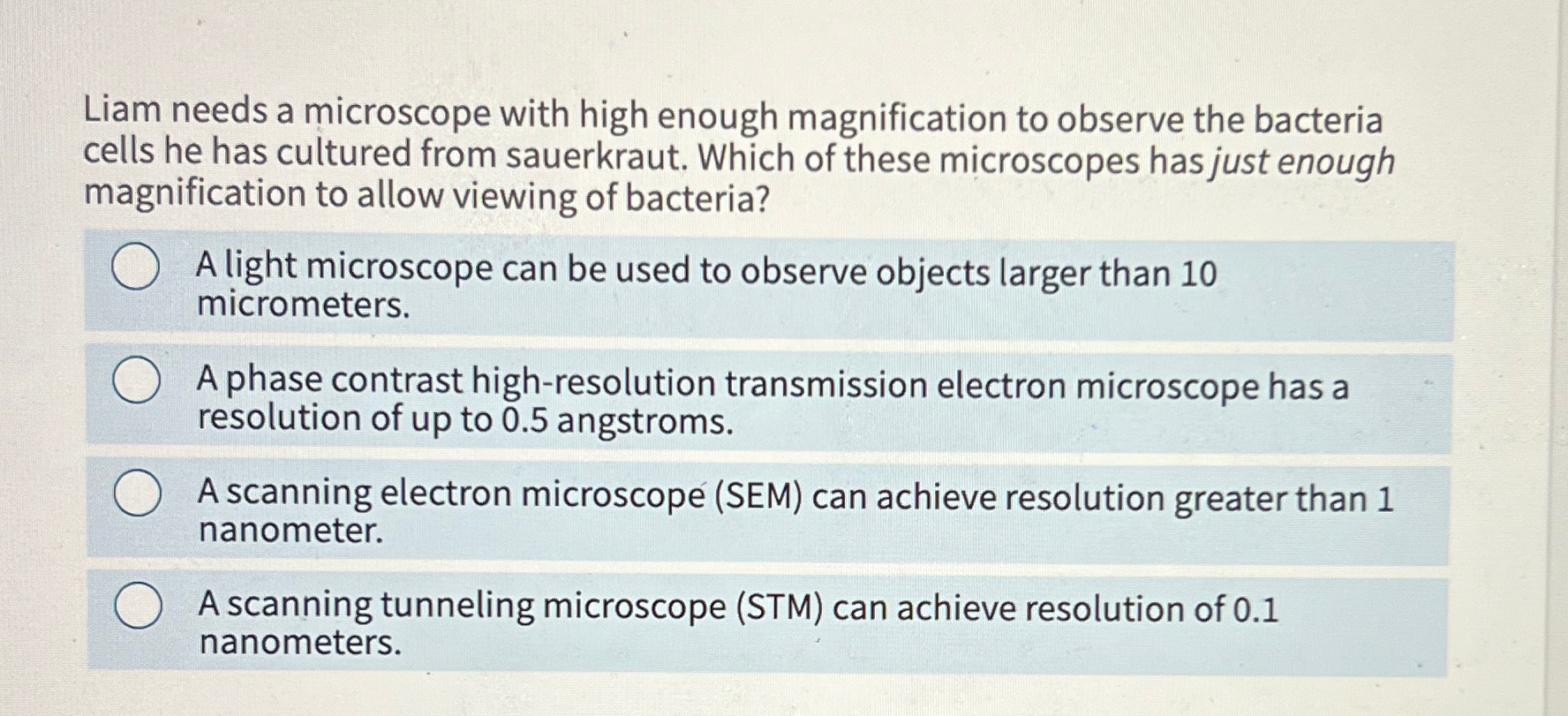Solved Liam needs a microscope with high enough | Chegg.com
