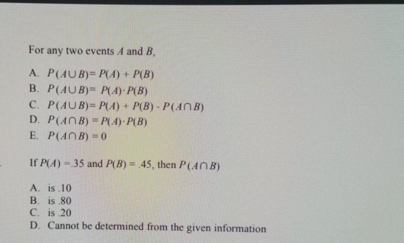 Solved For any two events A and B, A. P(AUB)= P(A) + P(B) B. | Chegg.com