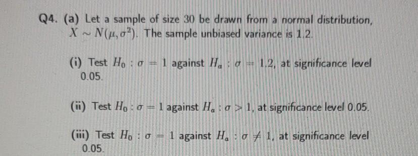 Solved Q4. (a) Let a sample of size 30 be drawn from a | Chegg.com
